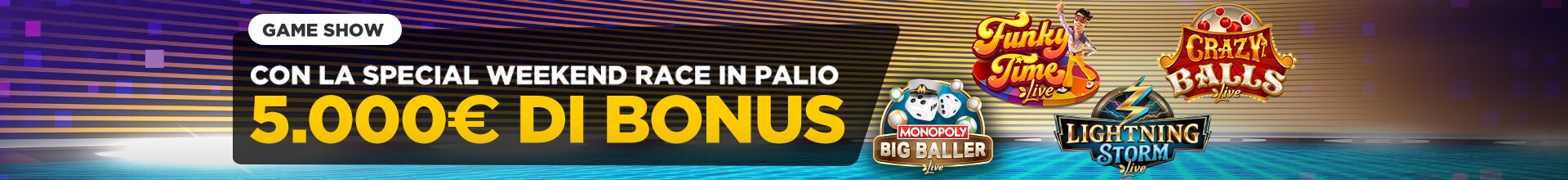 Banner Game Show Special Weekend Race: Classifica 5.000€